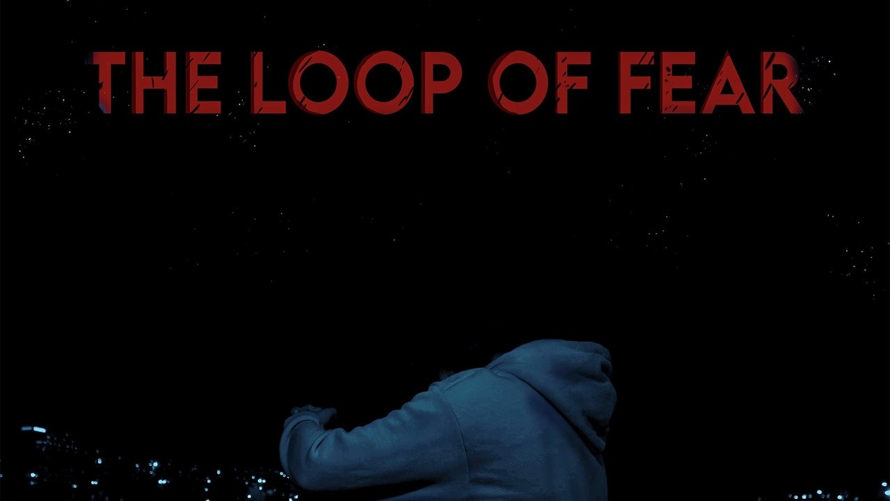 The Loop of Fear (2022) | MUBI