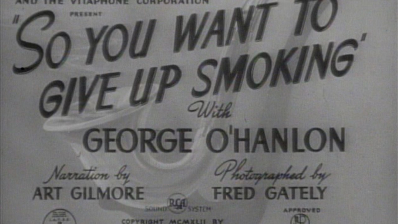 So You Want to Give Up Smoking (1942) | MUBI